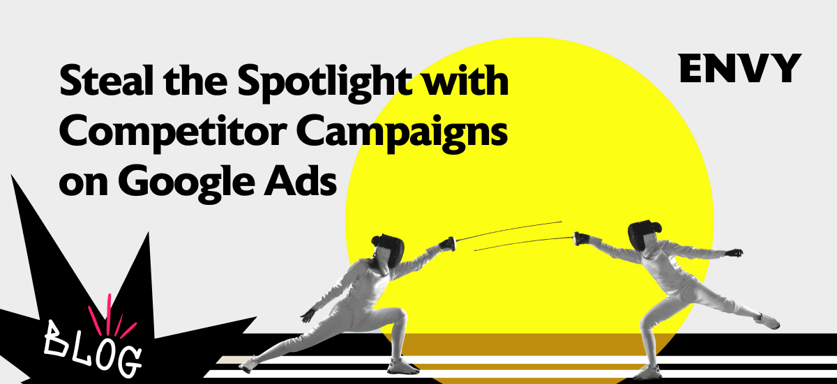 Steal the Spotlight with Competitor Campaigns on Google Ads